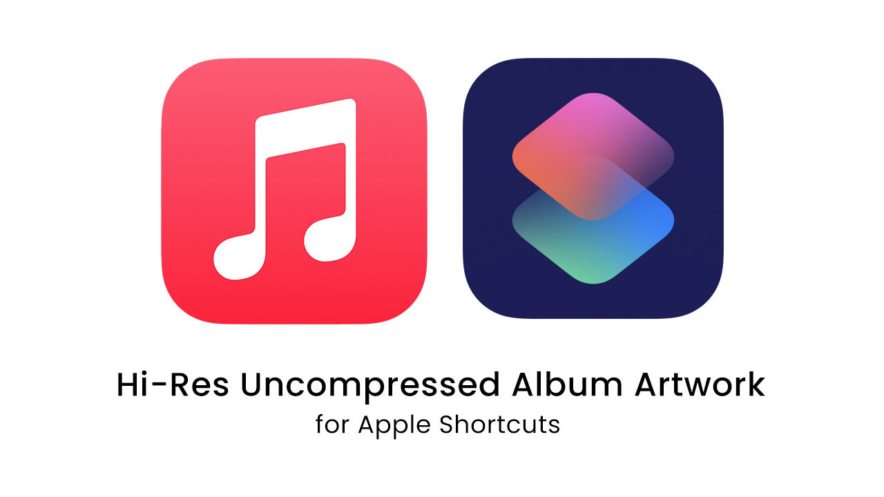 Getting Hi-Res Album Artwork in Apple Shortcuts